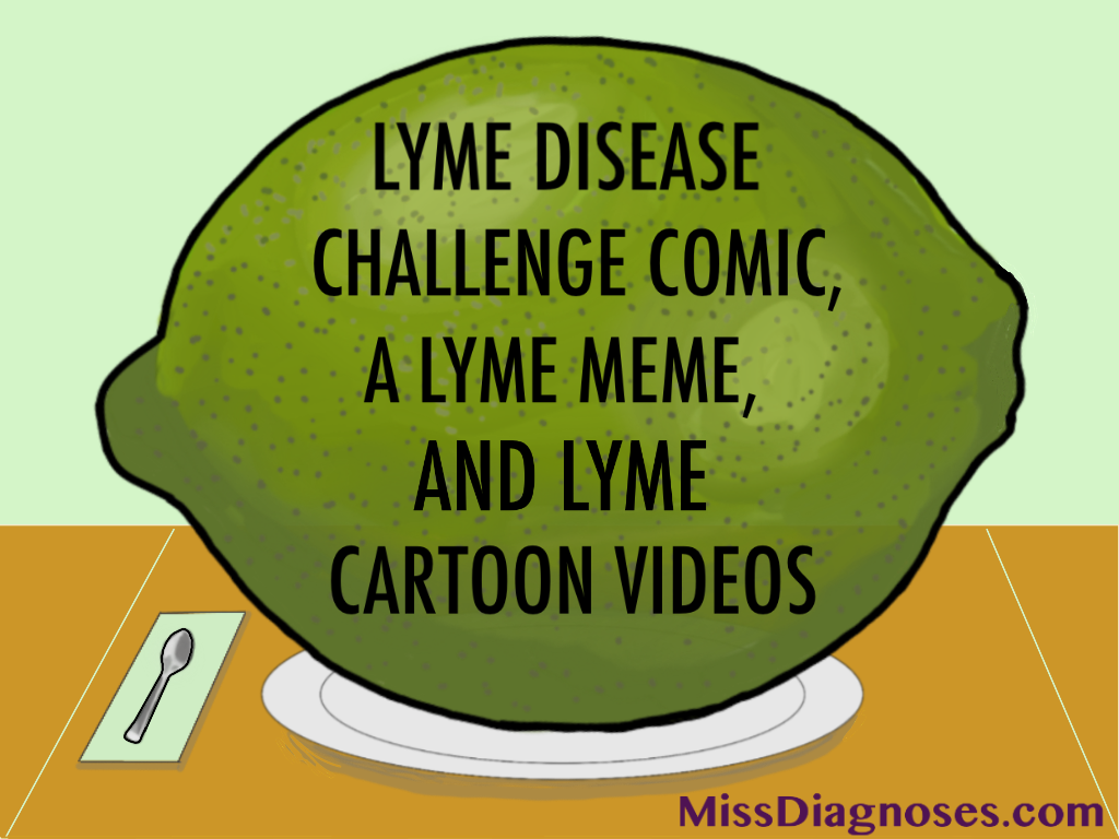 Lyme Disease Challenge Comic, a Lyme Meme, and Lyme Cartoon Awareness ...
